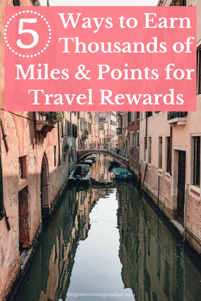 5 Ways to Earn Thousands of Miles and Points - The Globetrotting Teacher